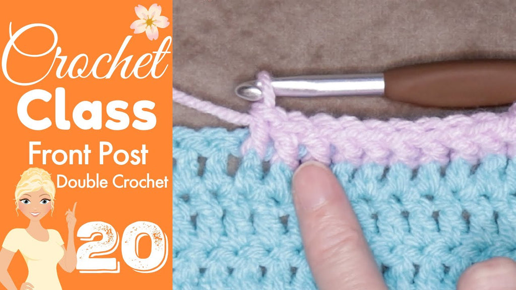 Master Front Post Double Crochet Stitch: Crochet Class 20!